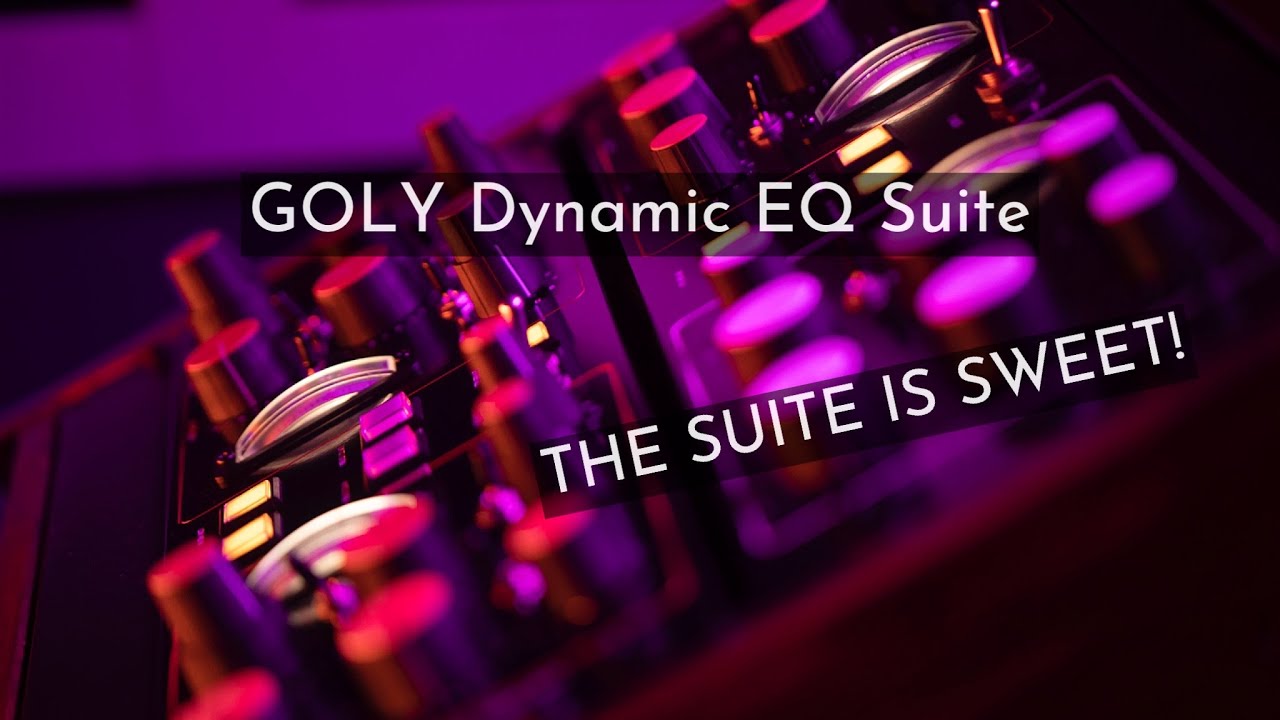 The GOLY Dynamic EQ Suite is SWEET! - YouTube