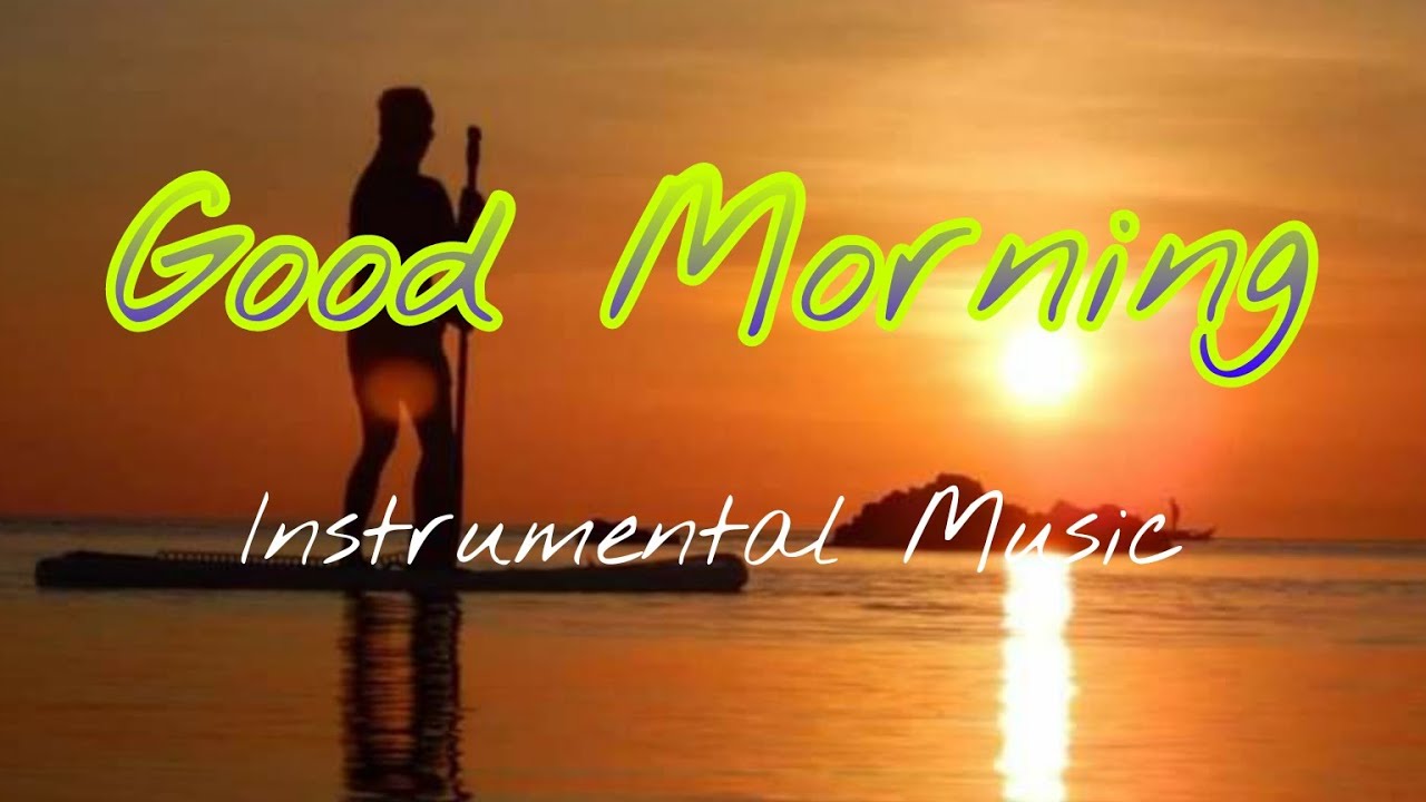 ByJFStyle TV, (GOOD MORNING) - INSTRUMENTAL BACKGROUND MUSIC - YouTube
