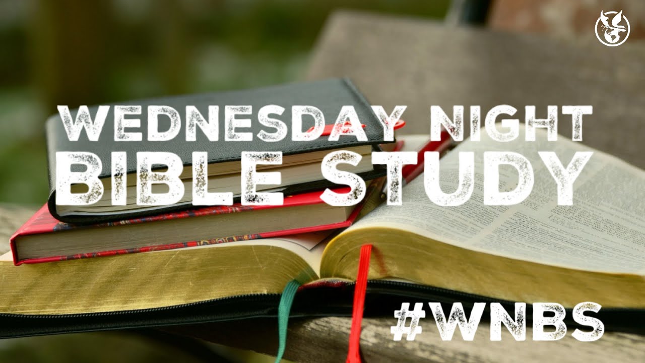 Wednesday Night Bible Study - Rebroadcast - #WNBS - SFMBC - YouTube