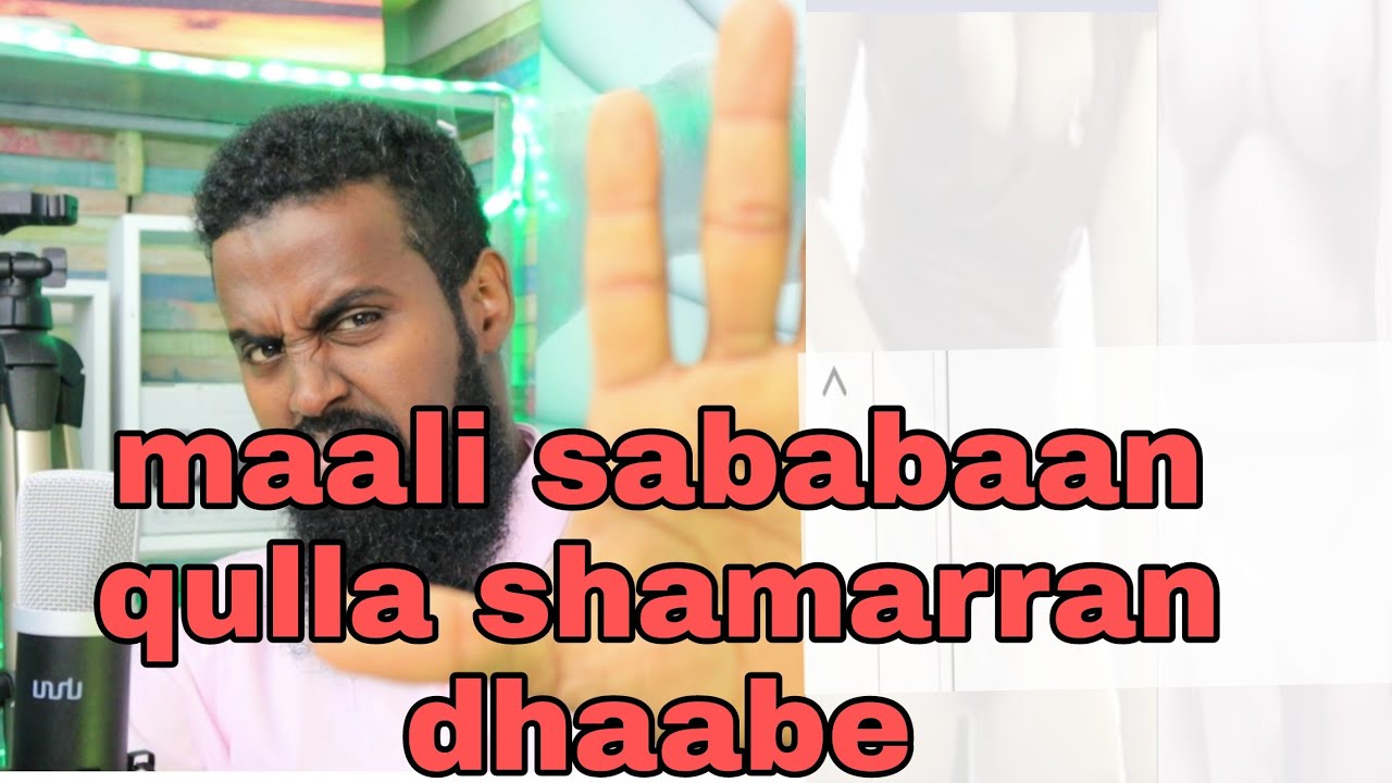 maaliif qullaa wal post wal godhan - YouTube