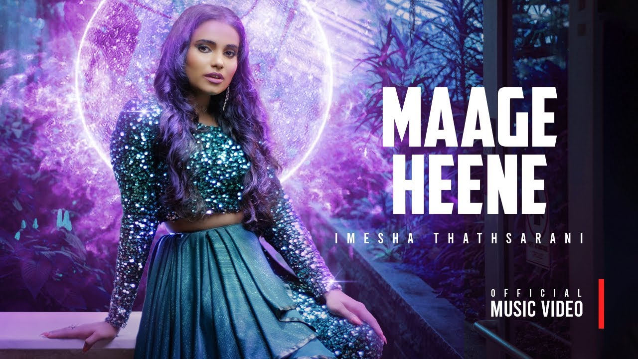 Maage Heene "මාගේ හීනේ" - Imesha Thathsarani | Official Music Video ...