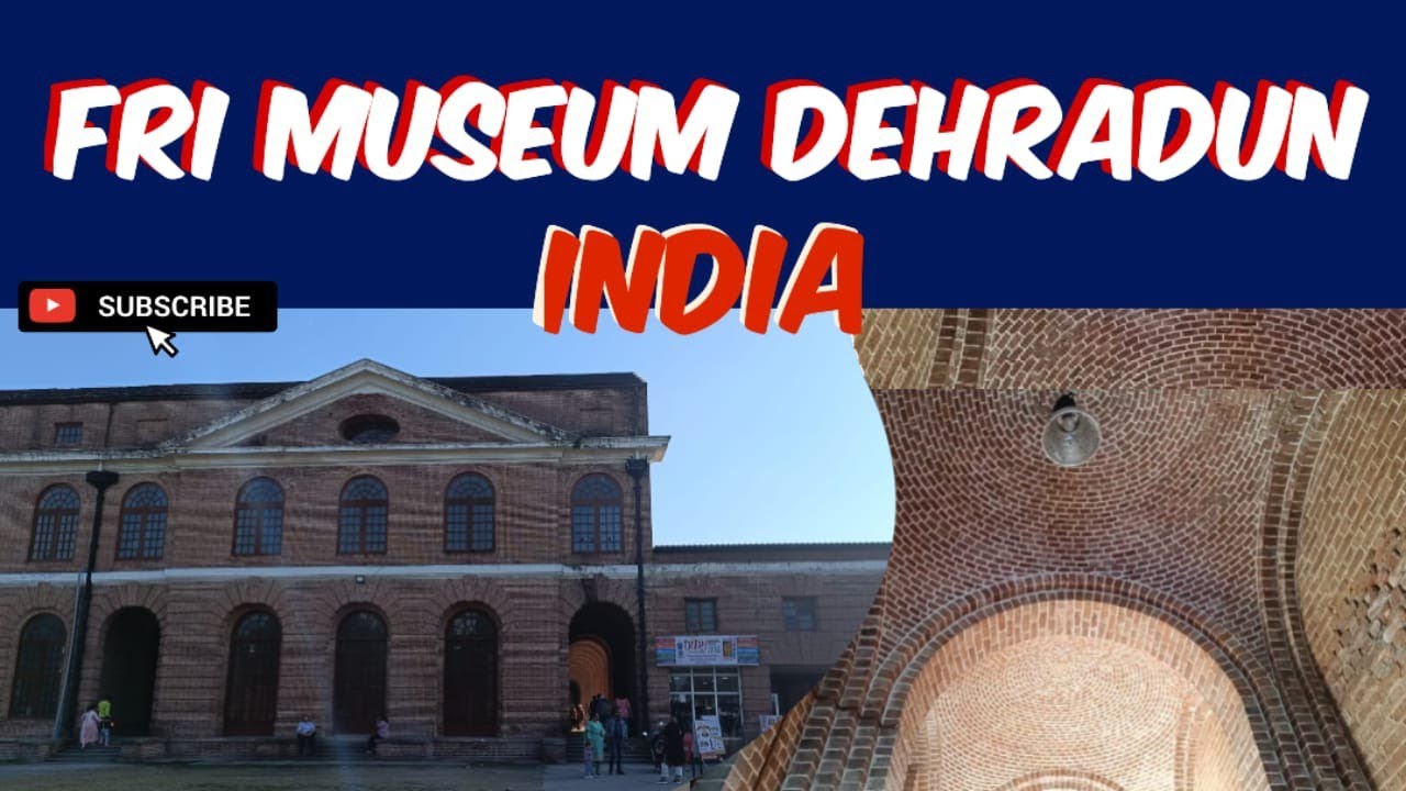 FRI Museum Dehradun India @shamakhan1580 - YouTube