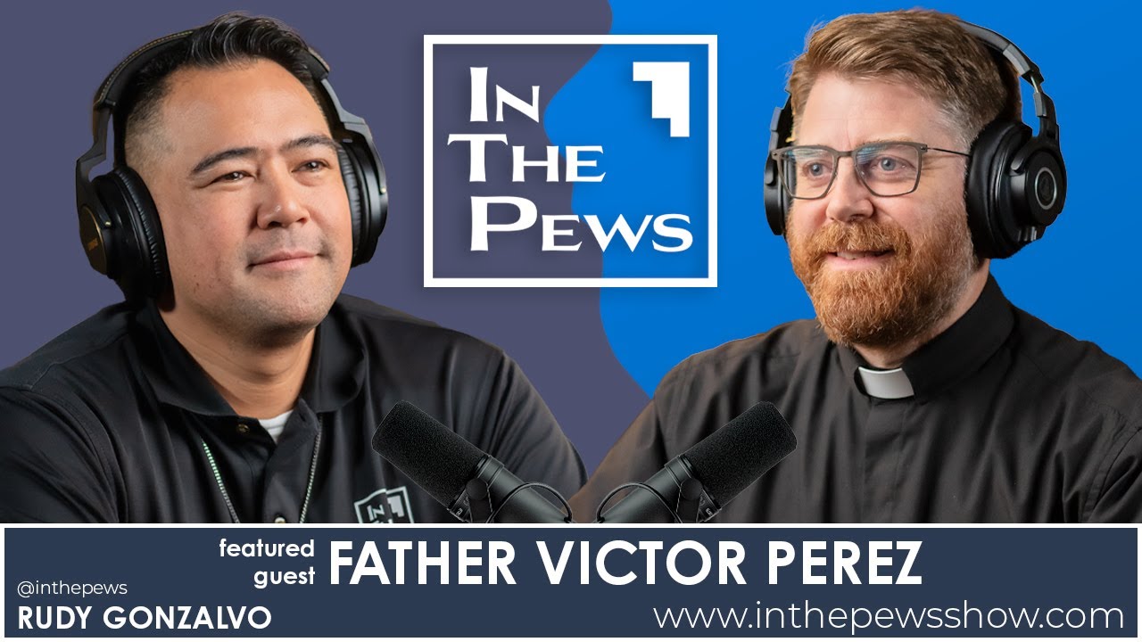 Fr. Victor Perez - In The Pews - YouTube
