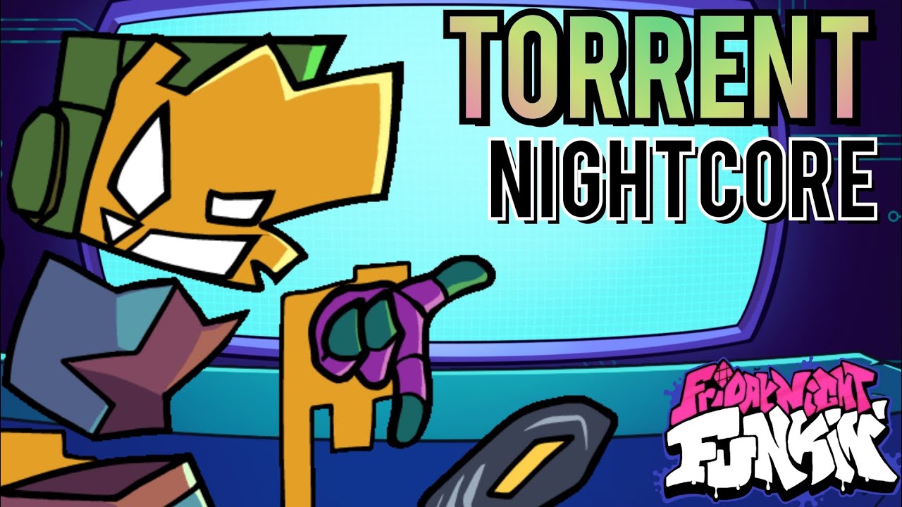 Torrent (Nightcore) | Friday Night Funkin' Vs Torrent | FNF ...