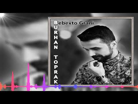 Burhan Toprak - Bebexto Grani (Official Audıo) 2018 YENİ