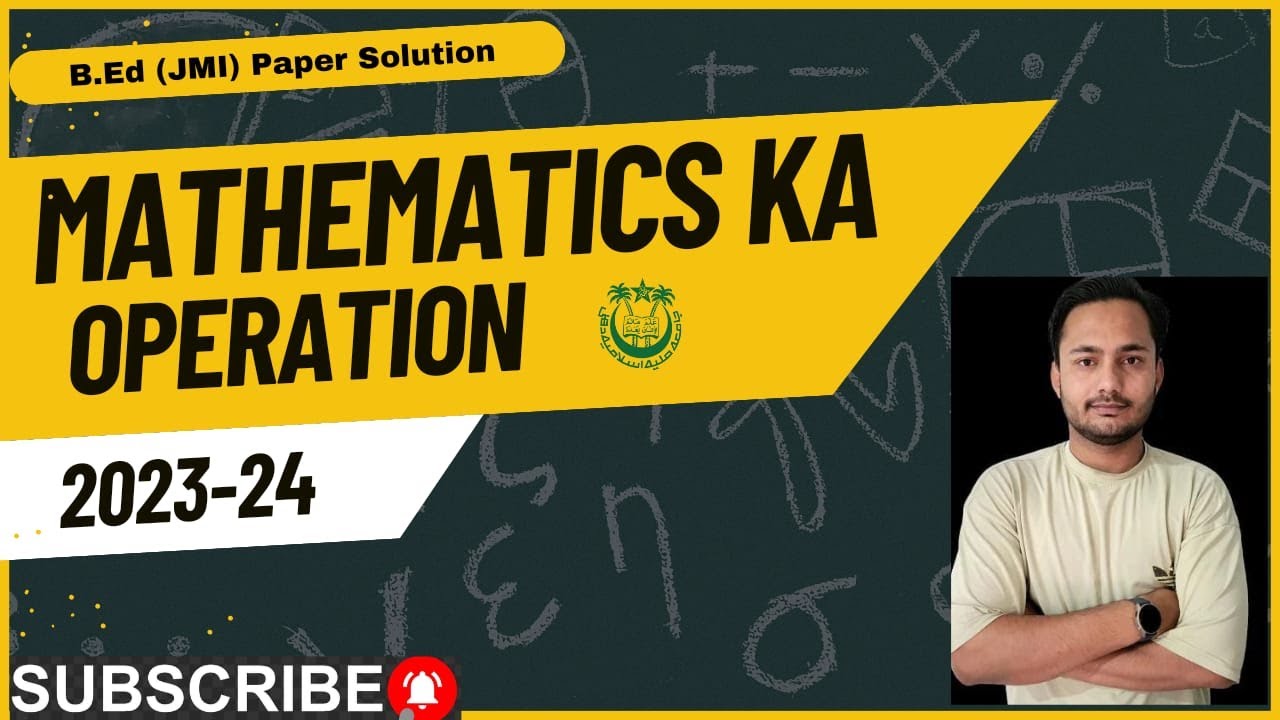 #MATHEMATICS.JMI.B.Ed(2023-24) PYQs solution # MATHEMATICS ka OPERATION ...