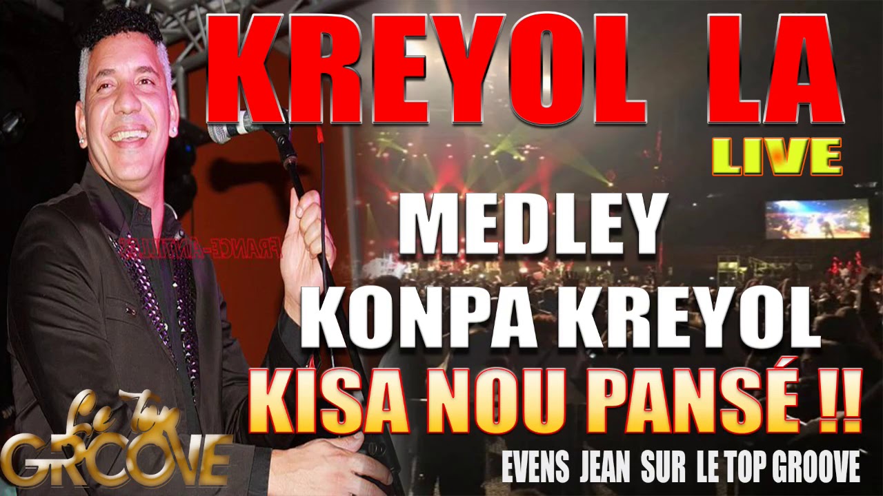 KREYOL LA LIVE !! MEDLEY konpa kreyol !! KISA NOU PANSÉ !! le top ...