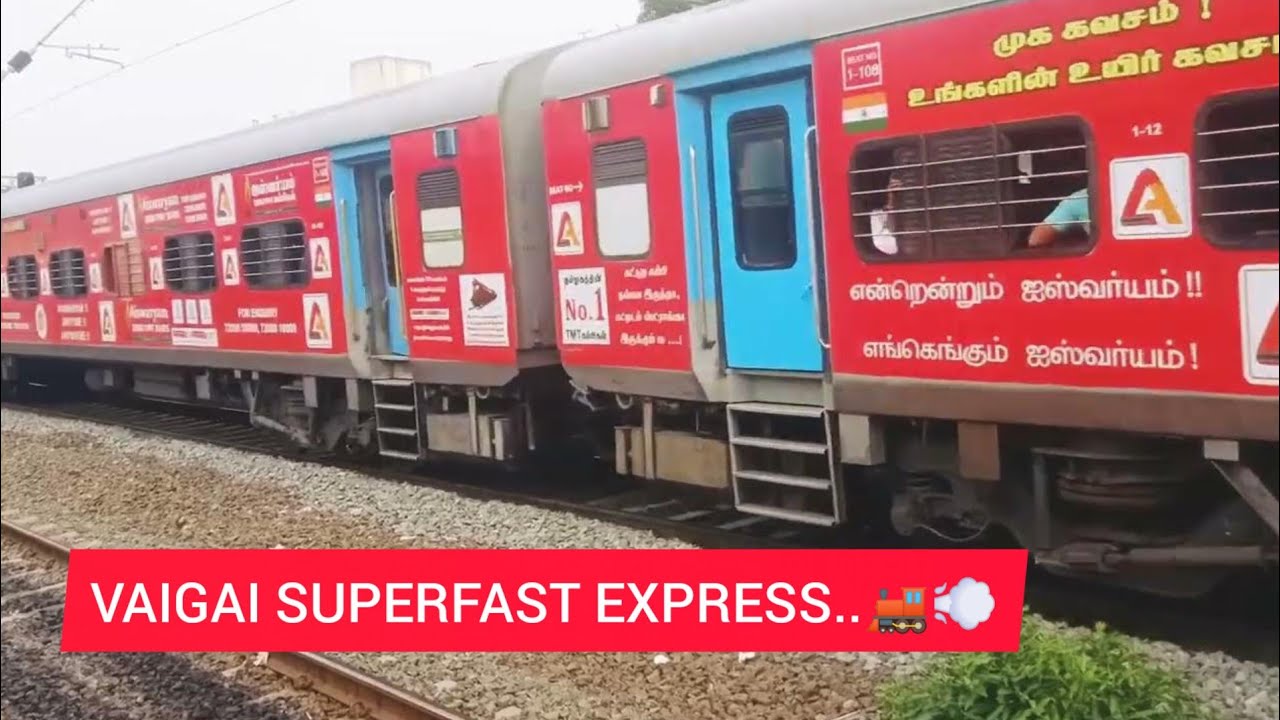 Vaigai Superfast Express- 12635, Chennai, Egmore Central (MS) to ...