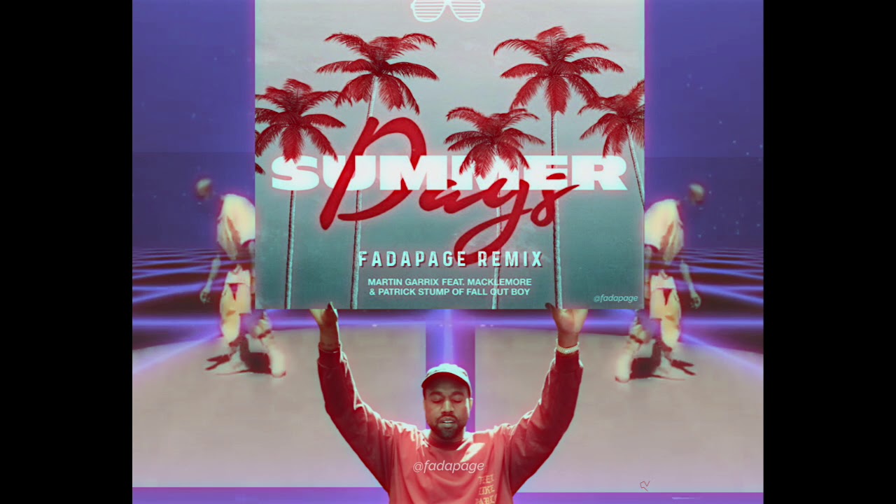 Summer days Martin Garrix Remix ( kanye ) - YouTube