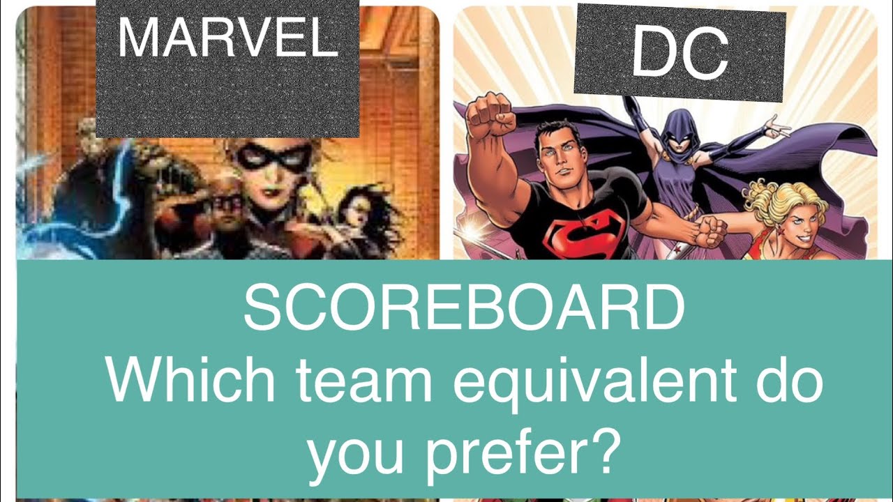 SCOREBOARD: do you prefer the marvel or dc version of these teams? ft ...