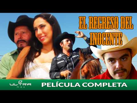 El regreso del Inocente | Película Mexicana Completa | Ultra Mex