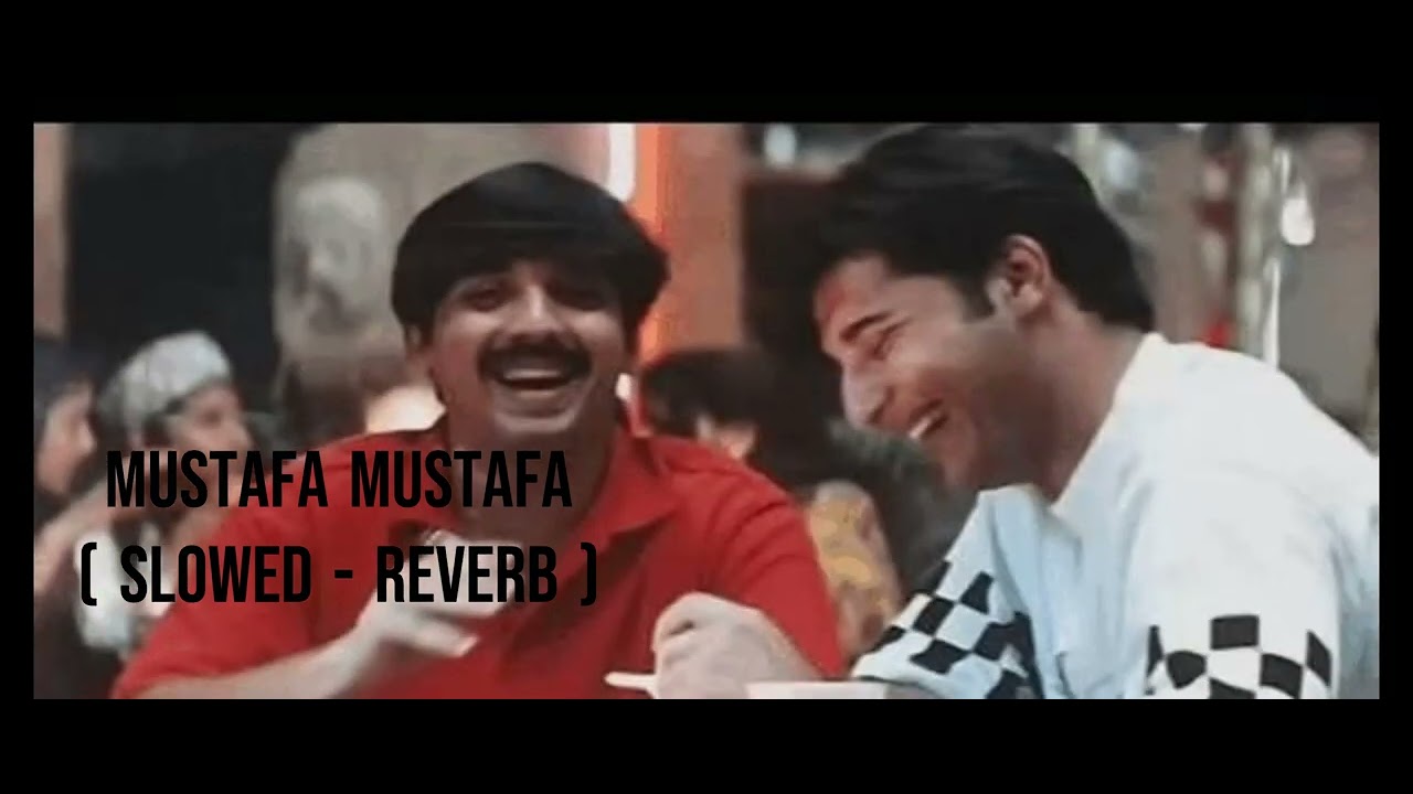 Mustafa Mustafa Song ( Slowed + Reverb ) | Kadhal Desam #slowedreverb # ...