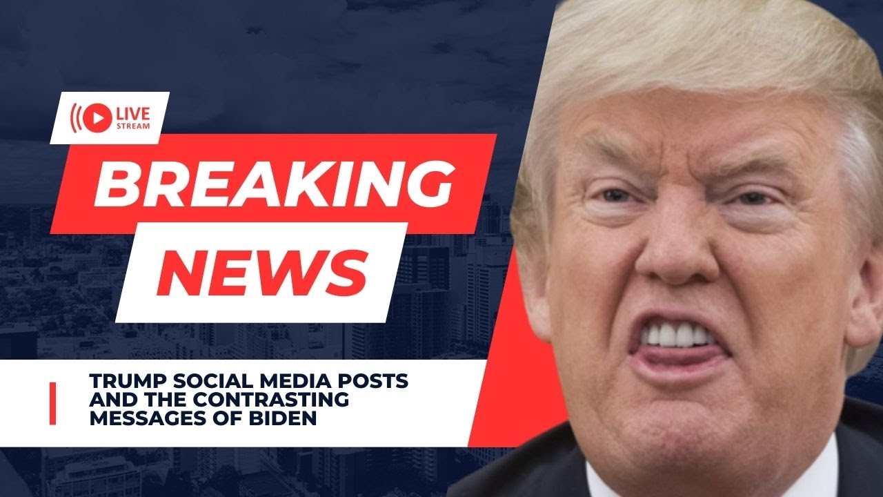 Trump Social Media Posts and the Contrasting Messages of Biden latest ...