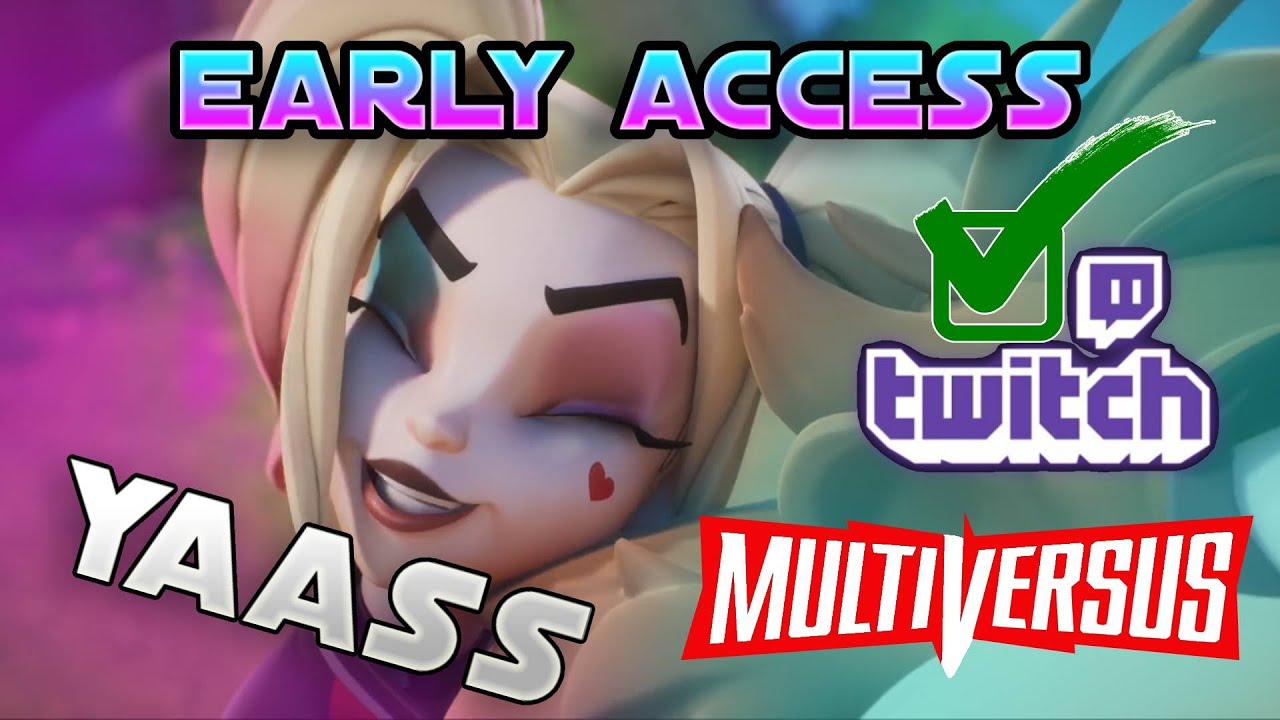 Twitch drops: 1 minute Step-by-step guide MultiVersus! Early Access ...