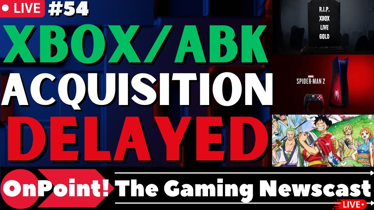 Xbox/ABK Acquisition DELAYED - Ep. 54 | OnPoint! The Gaming Newscast ...