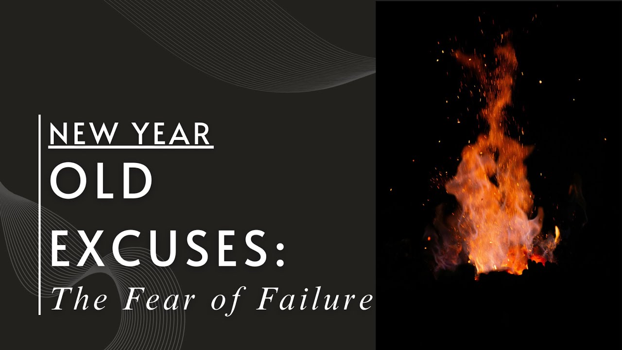 New Year, Old Excuses: The Fear of Failure - YouTube