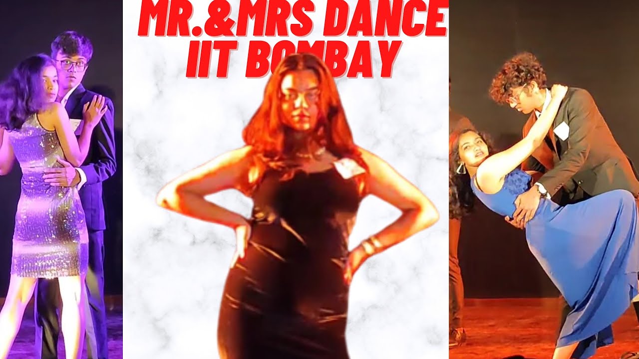 Mr.& Mrs. Freshers solo and group dance performance!! IIT Bombay # ...