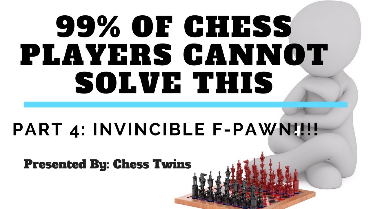 Invincible F Pawn! 99% of Chess Players Cannot Solve This - Part 4 ...
