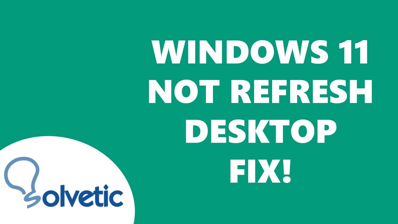 Windows 11 Not Refreshing Desktop - YouTube