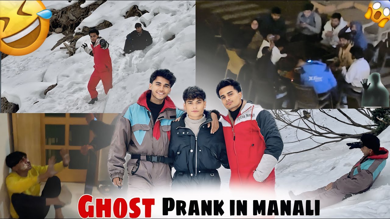 Ghost prank in Manali hotel || Manali Trip vlog || snow fighting ...