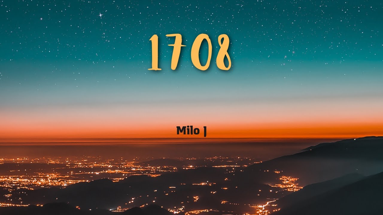 Letra de "1708" Milo J - YouTube