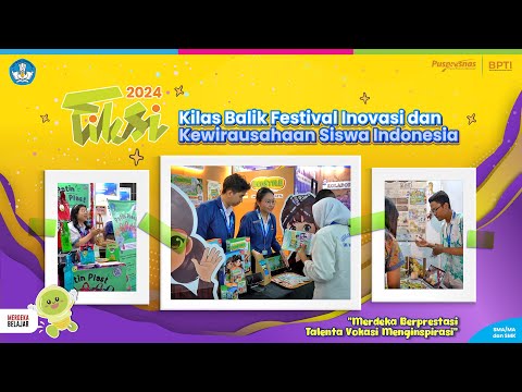 Kilas Balik Festival Inovasi dan Kewirausahaan Siswa Indonesia (FIKSI) 2024