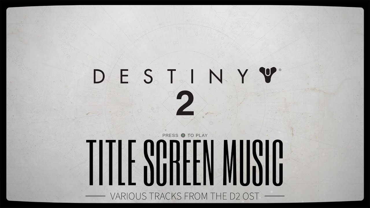 DESTINY 2 Beta: Title Screen Music - Various Tracks from the D2 ...