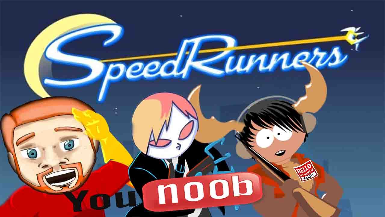 YOUTUBER'S GONE NOOB - SpeedRunner's - YouTube