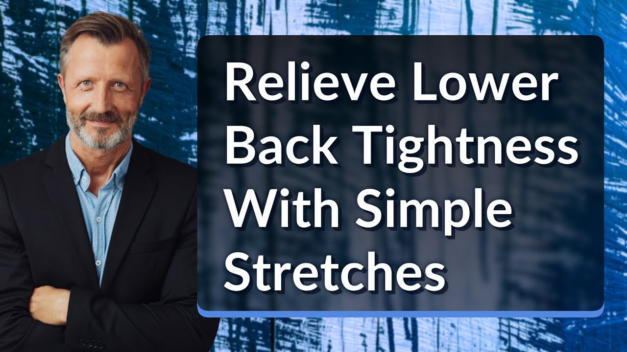 Relieve Lower Back Tightness With Simple Stretches - YouTube