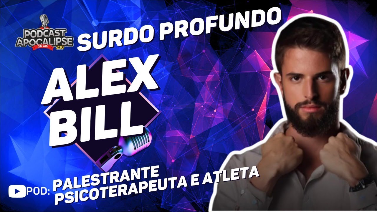 ALEX BILL - SURDO PROFUNDO - PALESTRANTE, PSICOTERAPEUTA E ATLETA - AO ...