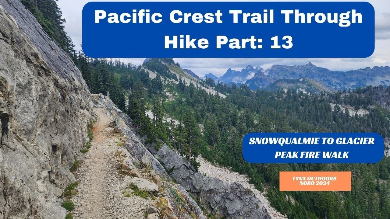 PCT Journey Series Part 13: Snoqualmie Pass to Glacier Peak Fire Detour ...