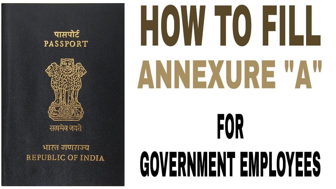 HOW TO FILL ANNEXURE A TO BE ATTACHED IN PASSPORT APPLICATION FOR how-to-fill-annexure-a-to-be-attached-in-passport-application-for