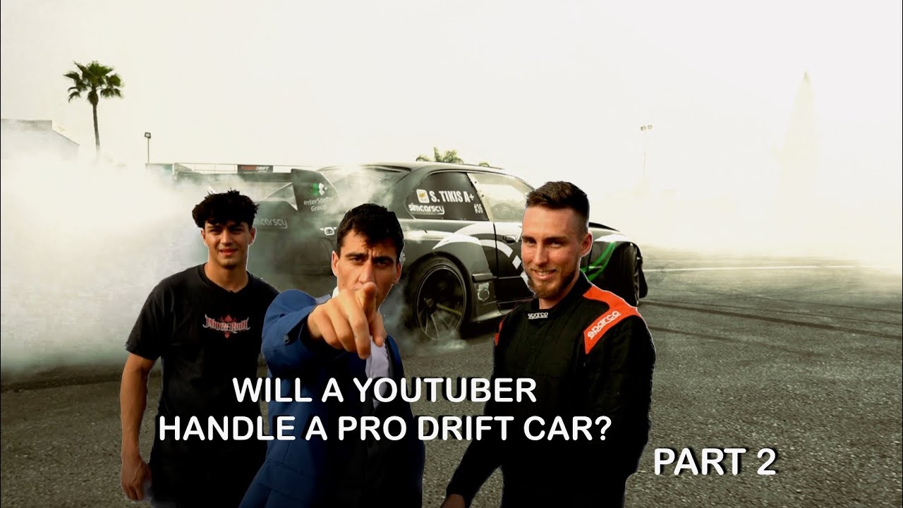 WILL A YOUTUBER HANDLE A PRO DRIFT CAR? Part 2 - YouTube