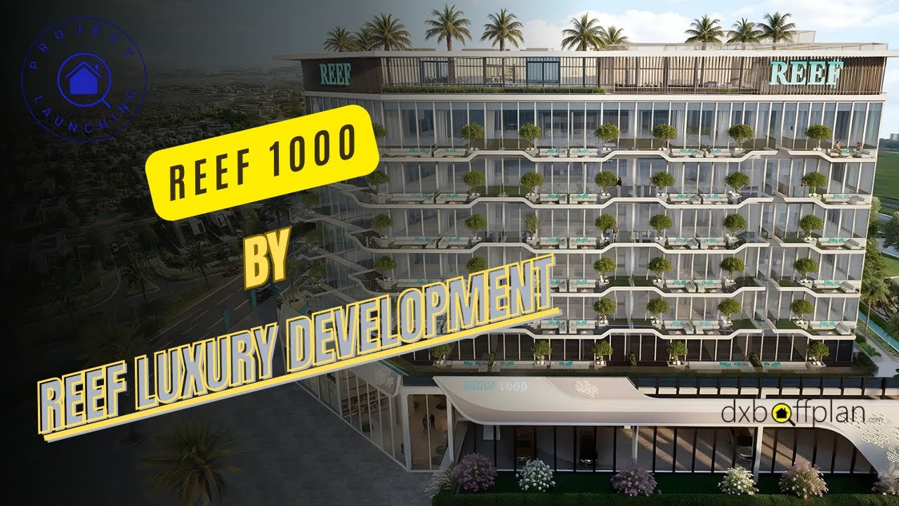 Reef 1000 by Reef Luxury Development Launch | A New Era of Luxury ...