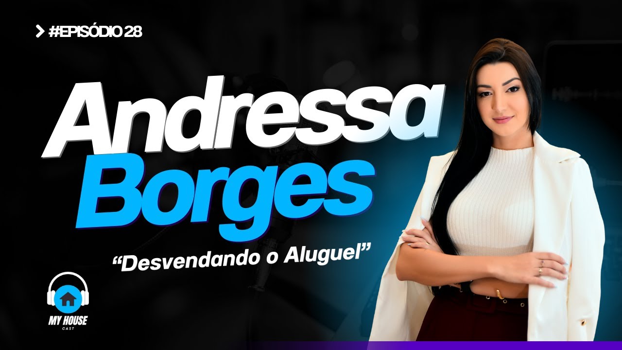 Episódio 28 - Desvendando o aluguel com Andressa Borges. - YouTube