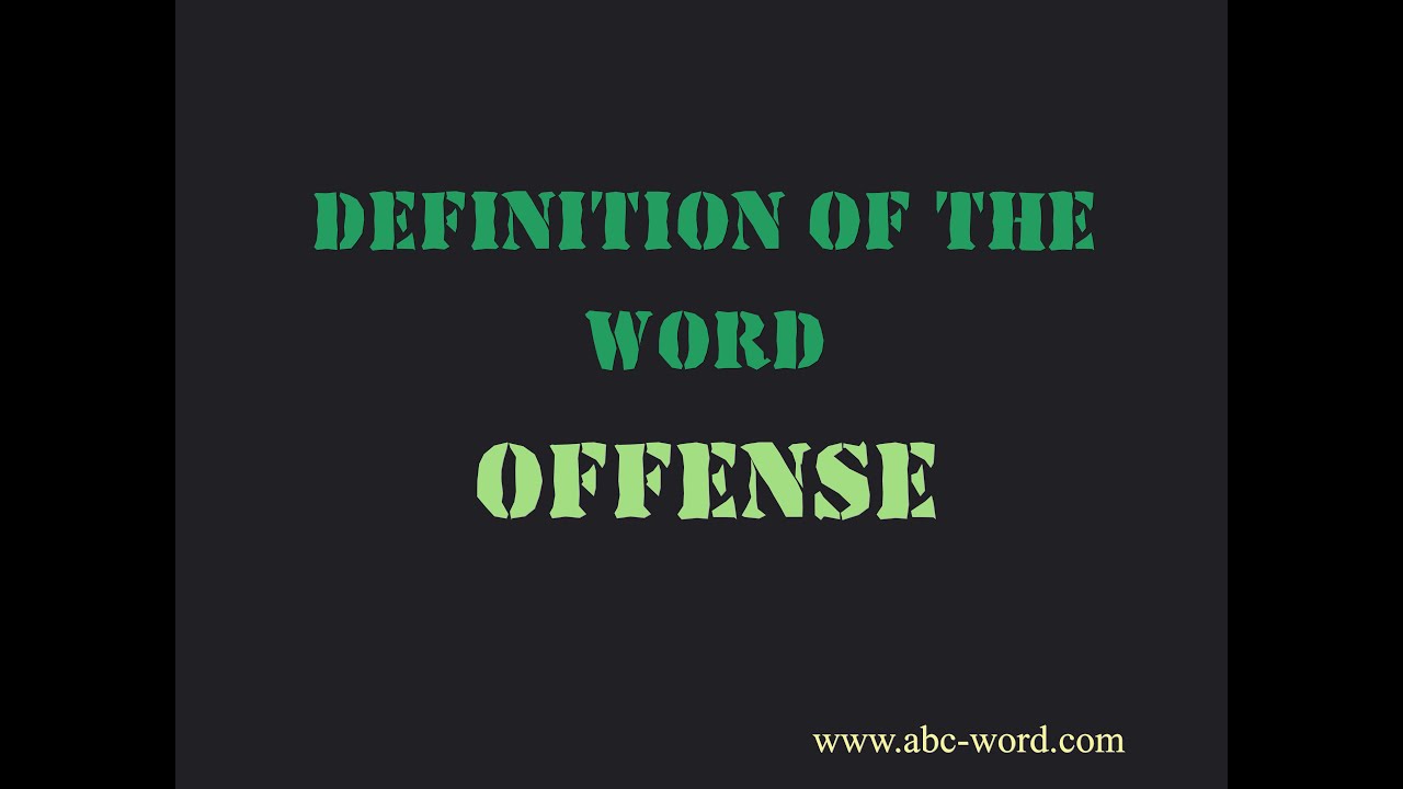Definition of the word "Offense" - YouTube