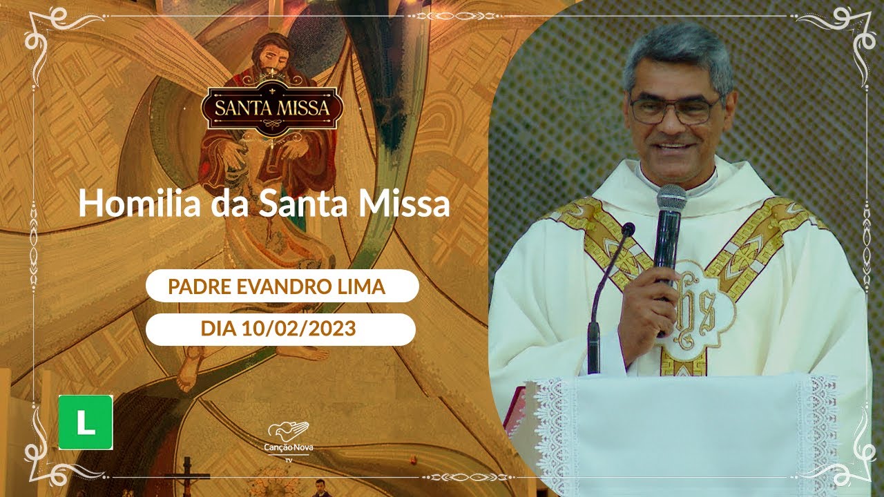 Homilia da Santa Missa - Padre Evandro Lima (10/02/2023) - YouTube