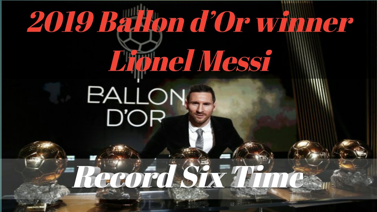 Lionel Messi Wins Ballon D’Or 2019 Award Best Players in the world ...