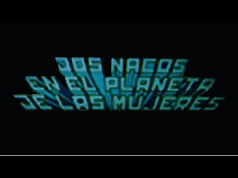 Dos Nacos en el Planeta de las Mujeres Fan Trailer
