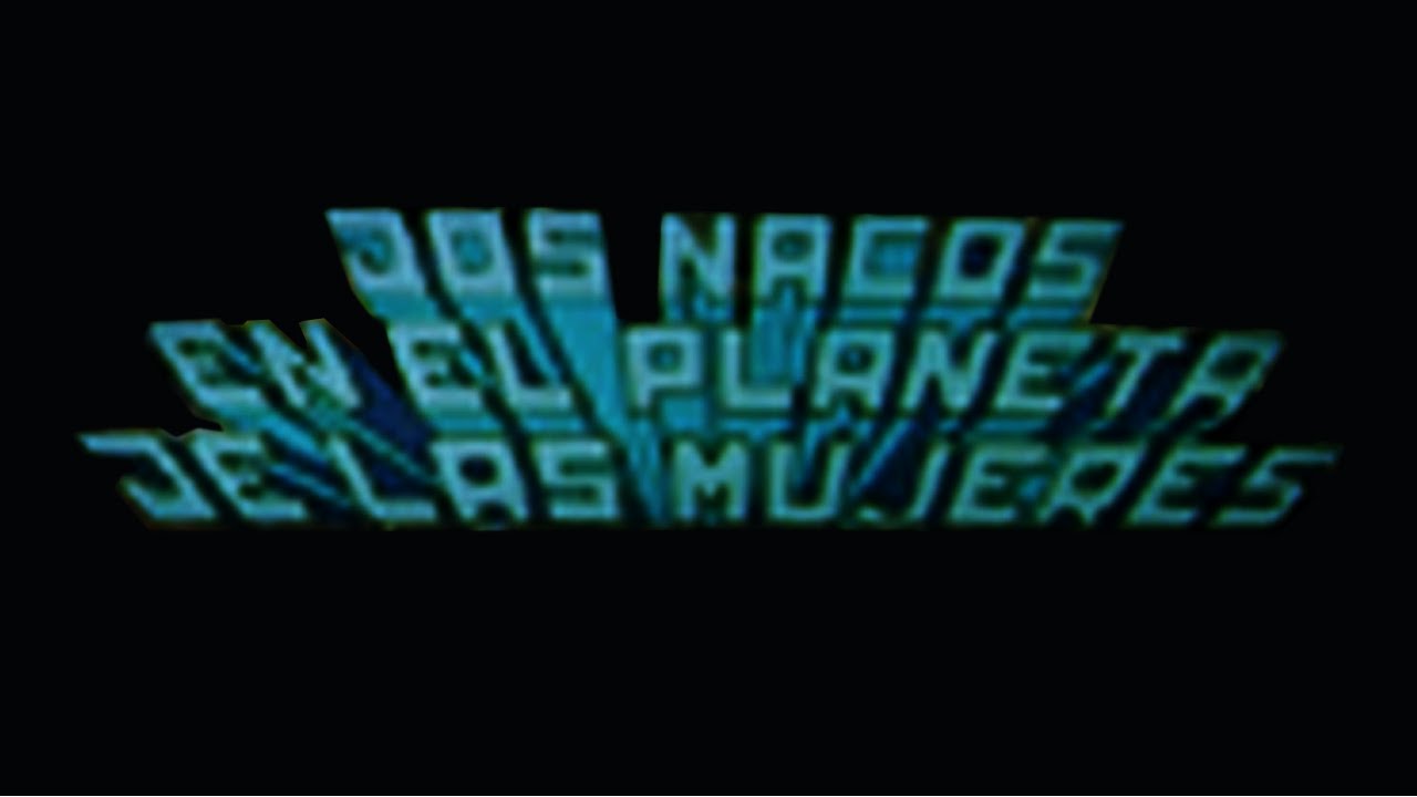 Dos Nacos en el Planeta de las Mujeres Fan Trailer - YouTube