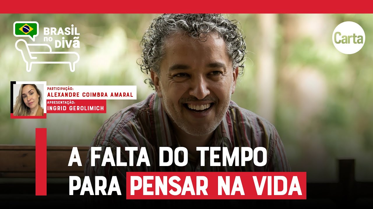A EPIDEMIA DA ANSIEDADE E A SOCIEDADE DA EXAUSTÃO | Brasil no Divã com ALEXANDRE COIMBRA AMARAL ...