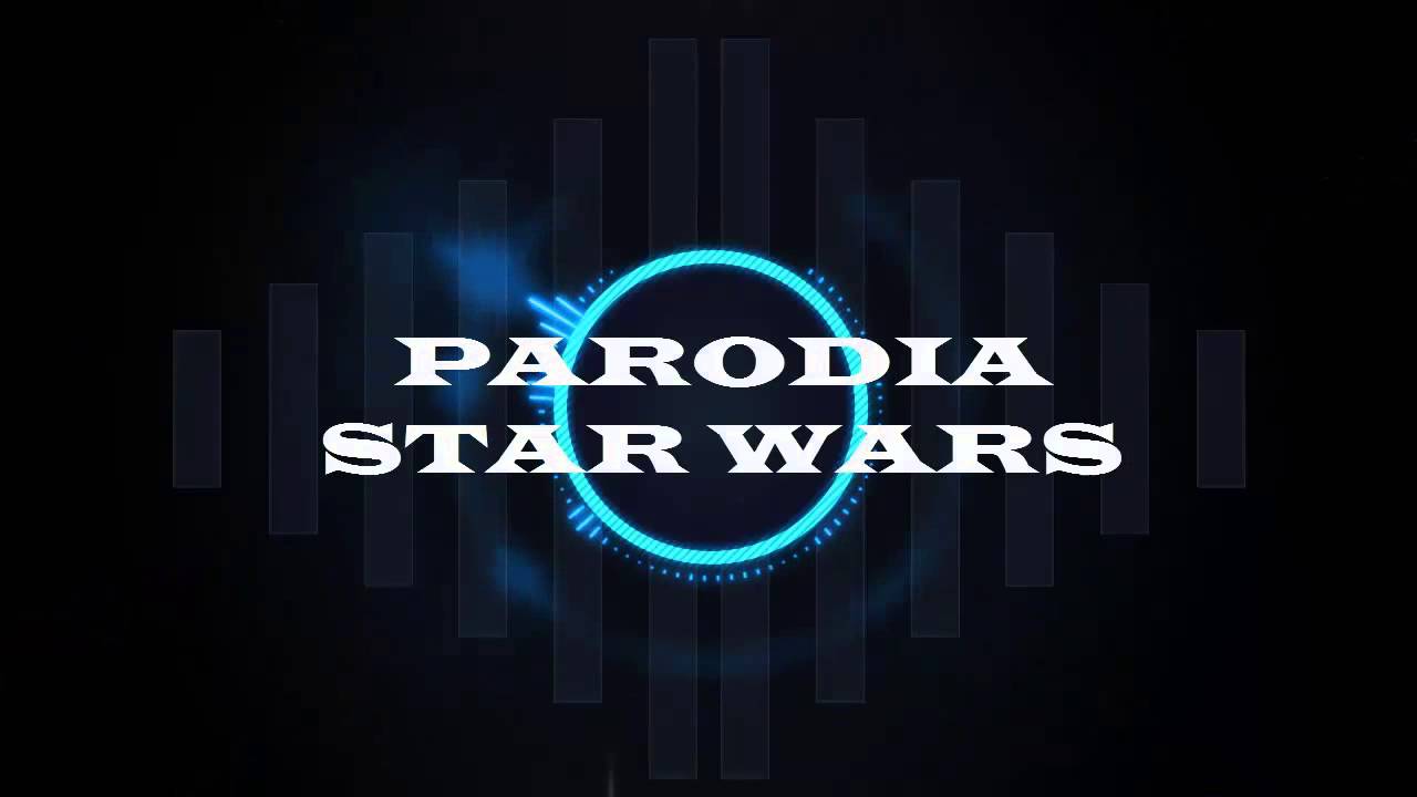 PARODIA STAR WARS - YouTube