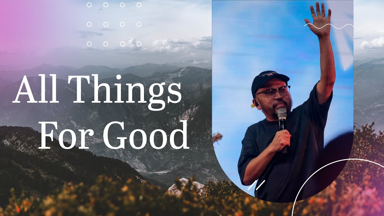 All Things for Good - 5:30pm Service - YouTube