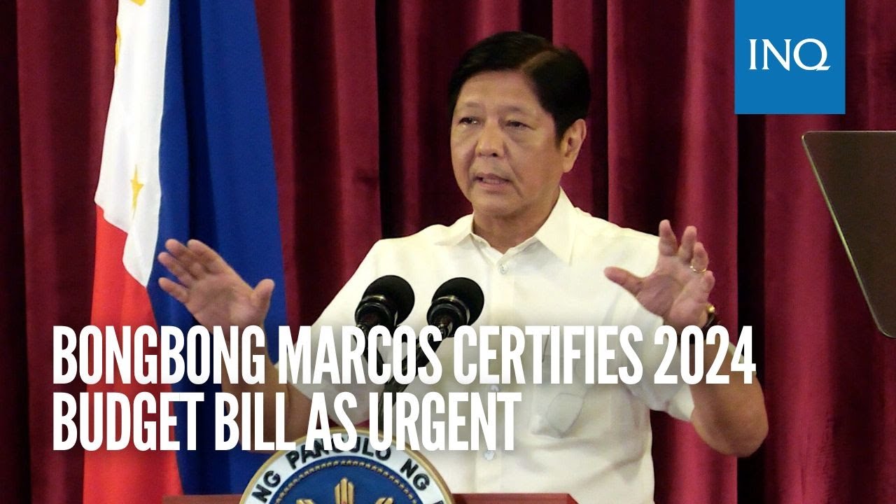 Bongbong Marcos certifies 2024 budget bill as urgent - YouTube