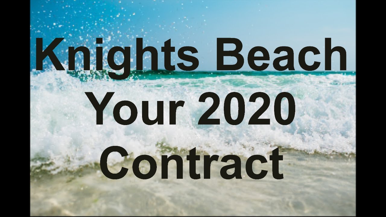 Knights Beach Your 2020 Contract - YouTube