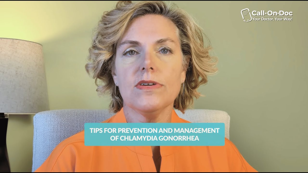 Top Tips for Preventing & Managing Chlamydia & Gonorrhea | Call-On-Doc ...