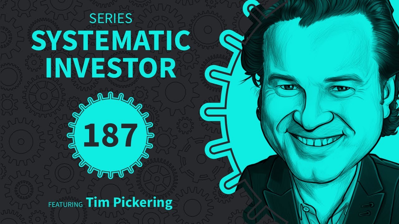 The Systematic Investor #187 | feat. Tim Pickering - YouTube
