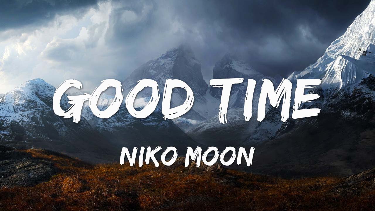 Good Time - Niko Moon ( Lyric Video ) - YouTube