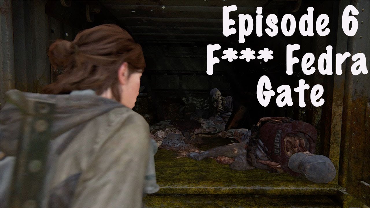 The Last Of Us Part 2 Episode 6 F*** Fedra Gate!!! - YouTube