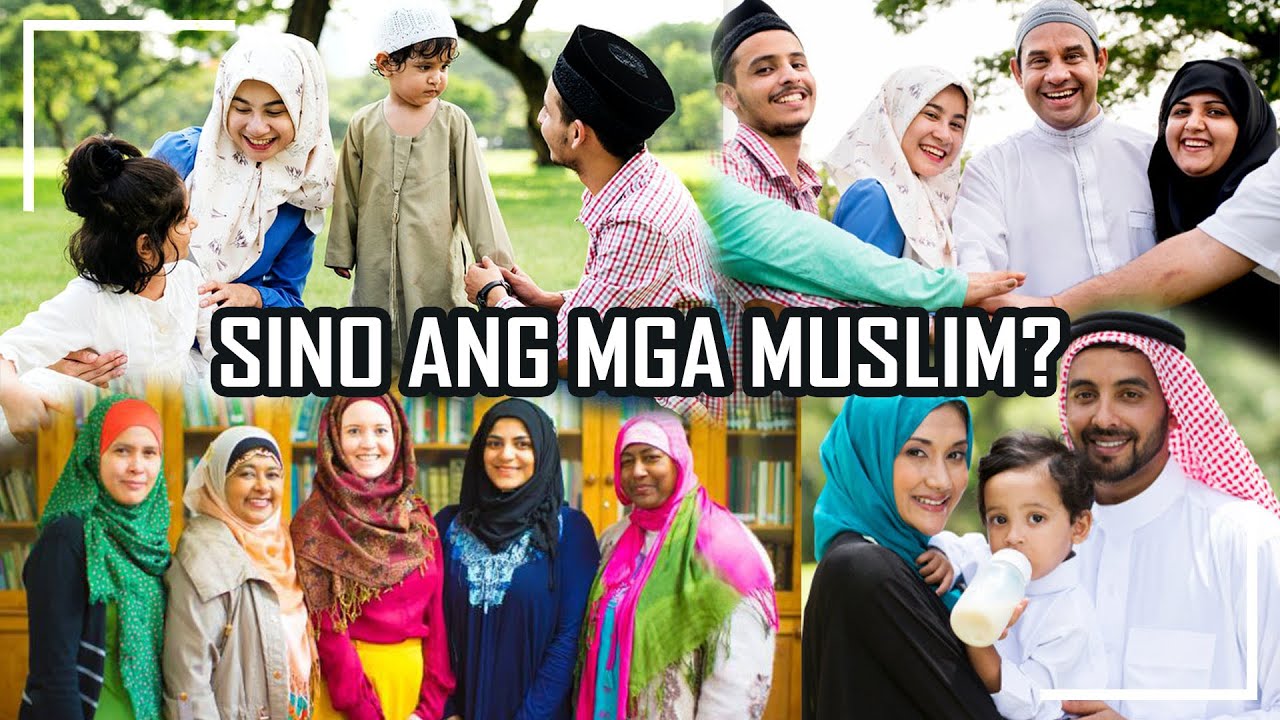 SINO ANG MGA MUSLIM - YouTube